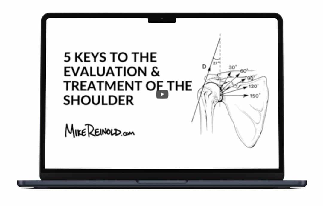 5 Keys to the Evaluation and Treatment of the Shoulder - Mike Reinold